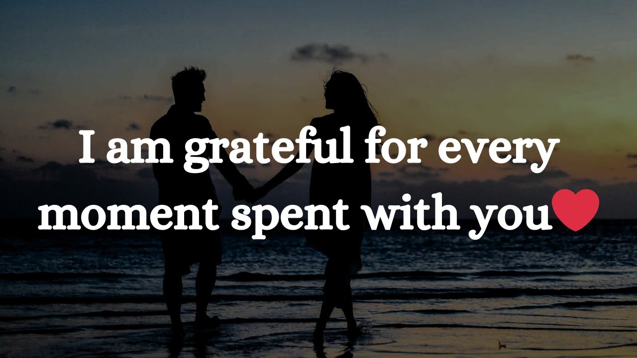I am grateful for every moment spent with you. || Love Quotes For ...