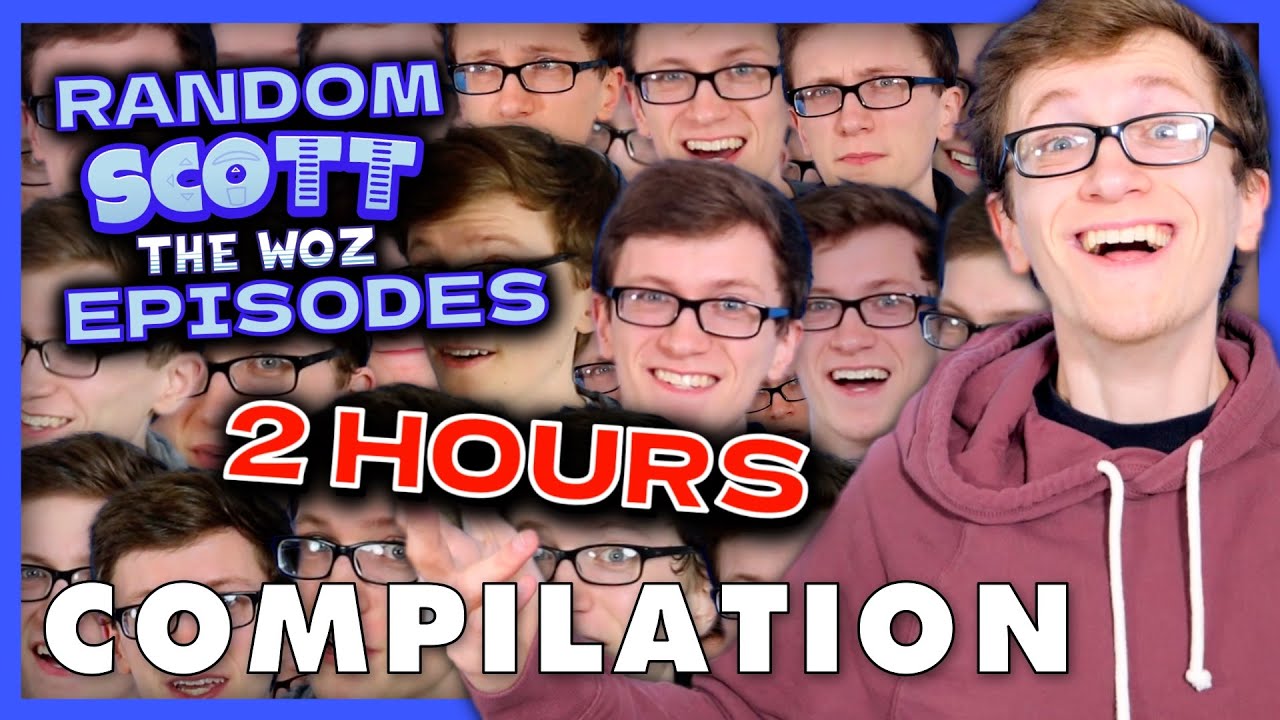 Two Hours of Random Ass Scott The Woz Episodes (Vol. 1) - Scott The Woz ...