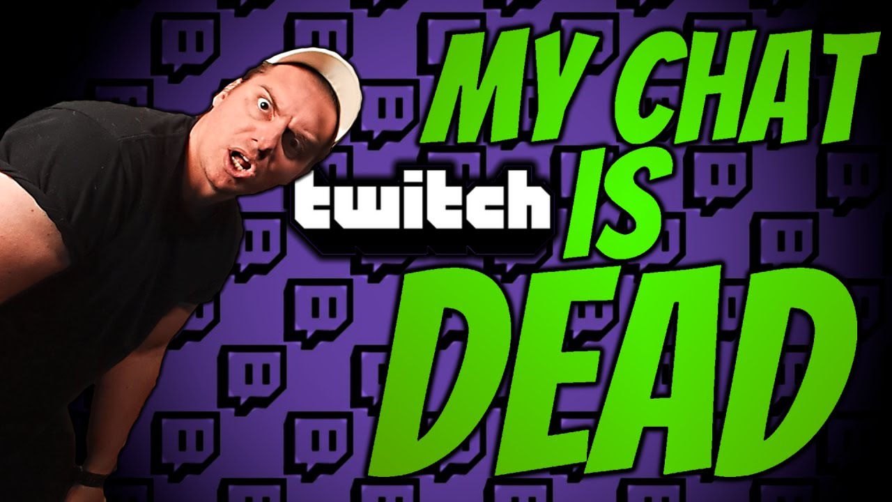 How To Talk To A Dead Twitch Chat - YouTube