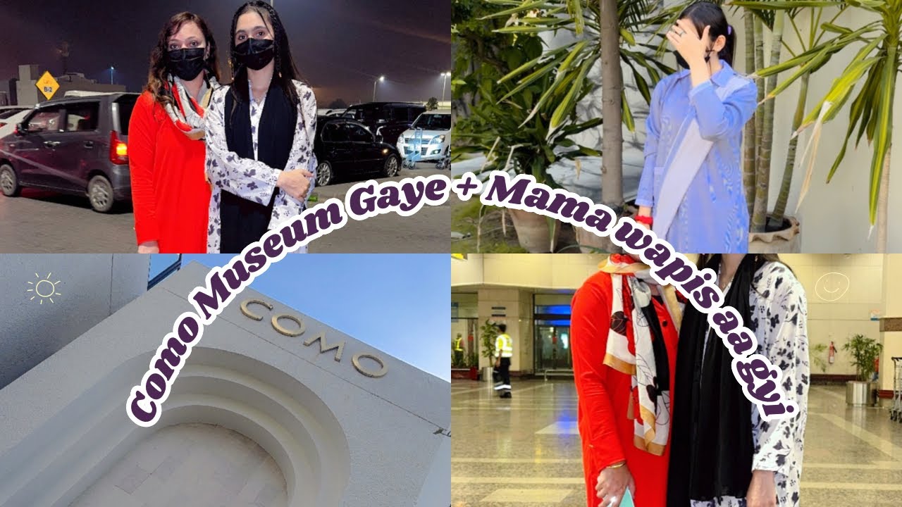Como Museum + Mama wapis aa gyi || humhary liye kya ly kr ayi ?? - YouTube