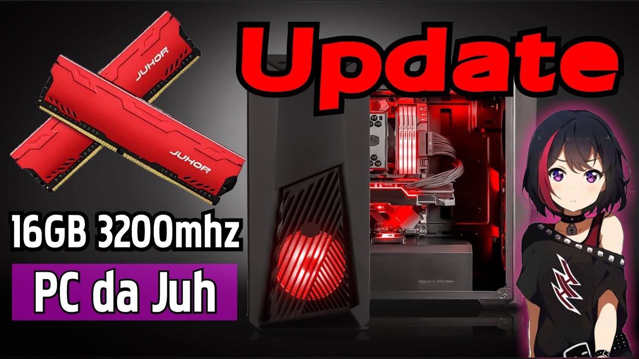 Update de MEMÓRIA RAM no PC da Juh !!! 16GB 3200MHZ - YouTube