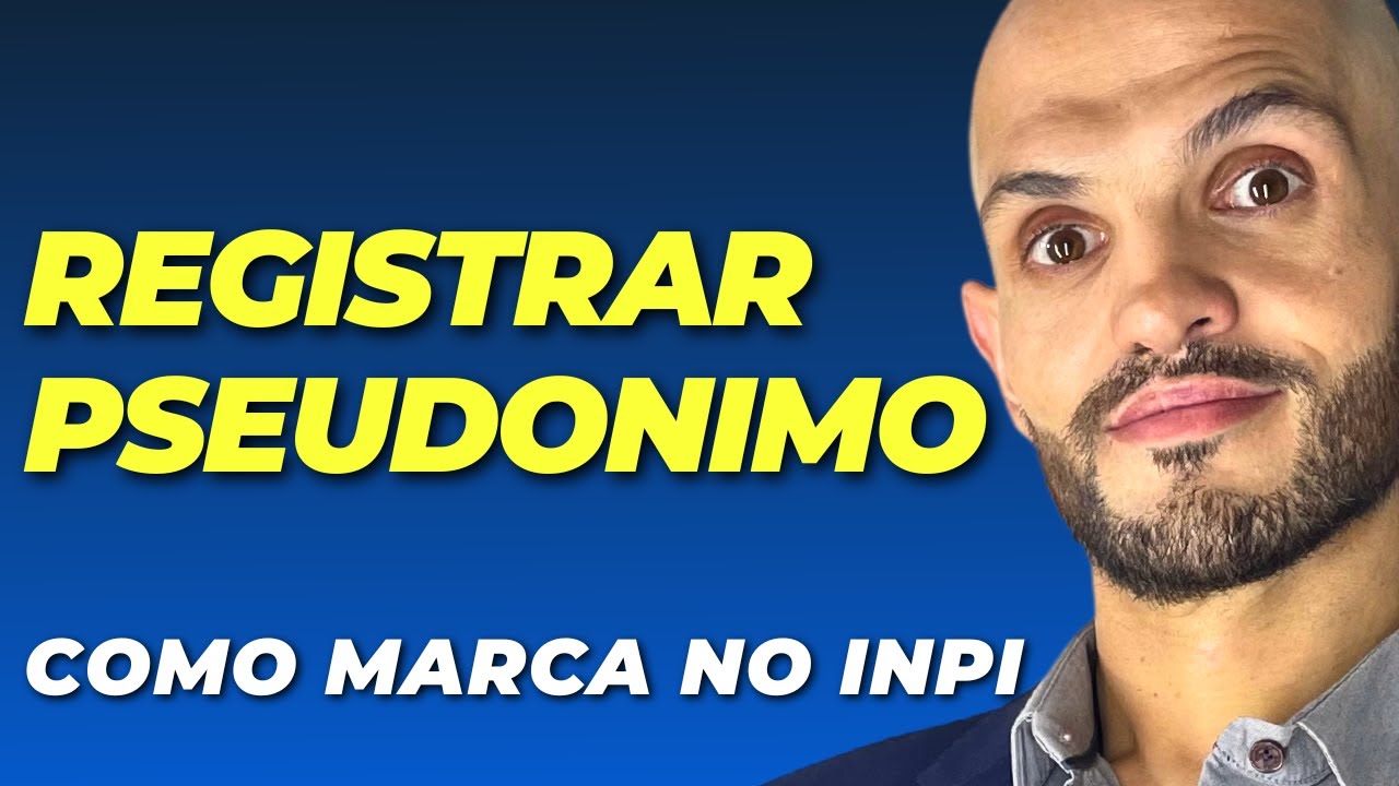 Entenda como registrar um PSEUDONIMO como marca no INPI - YouTube