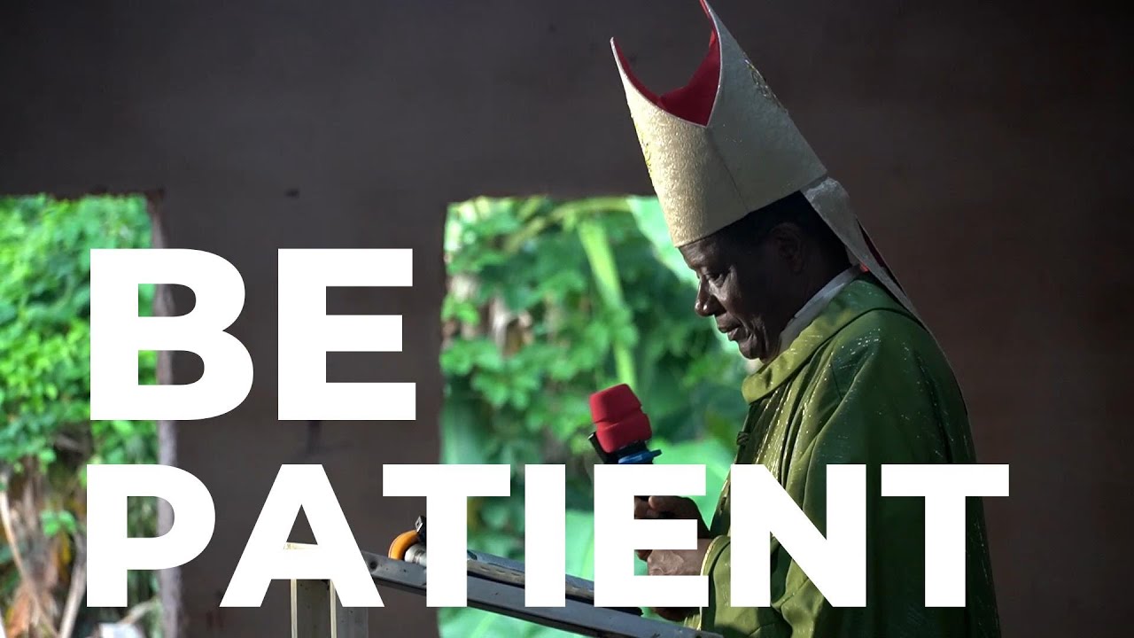 Be Patient Like Your Heavenly Father | Bishop Godfrey Igwebuike ONAH ...