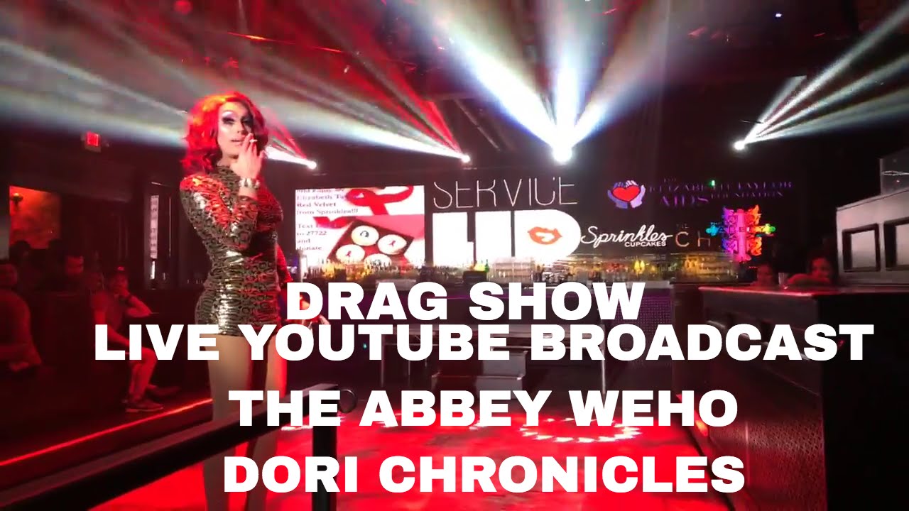 DRAG QUEEN SHOW | LIVE YOUTUBE BROADCAST | THE ABBEY | DORI CHRONICLES ...