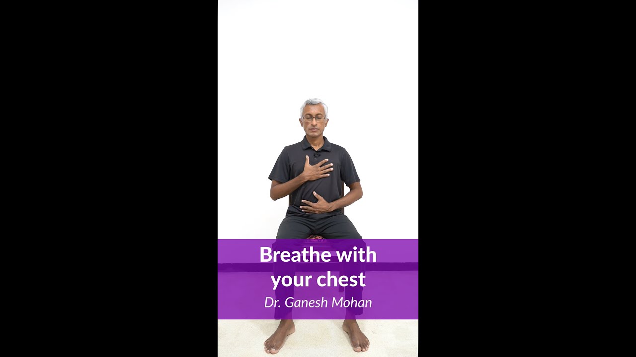 Breathe with your chest | Dr. Ganesh Mohan | Svastha.net - YouTube