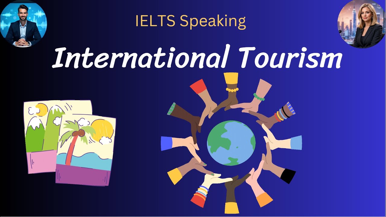 IELTS Speaking:The Importance of International Tourism | Why Travel ...