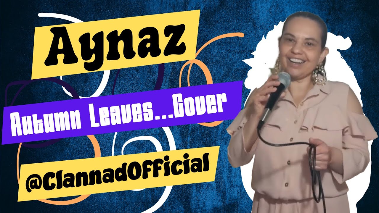 Aynaz - Autumn Leaves Are Falling (Official Cover) |@ClannadOfficial ...