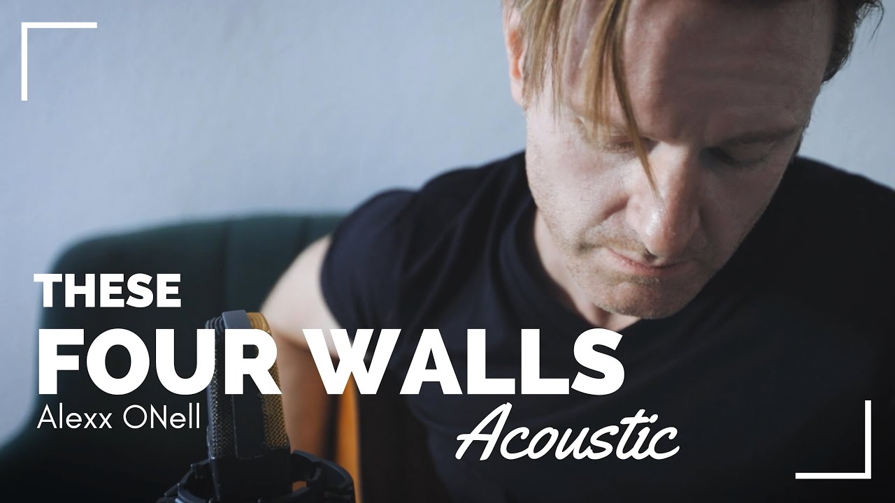 Alexx ONell - These Four Walls - Acoustic (Official Music Video ) Indie ...