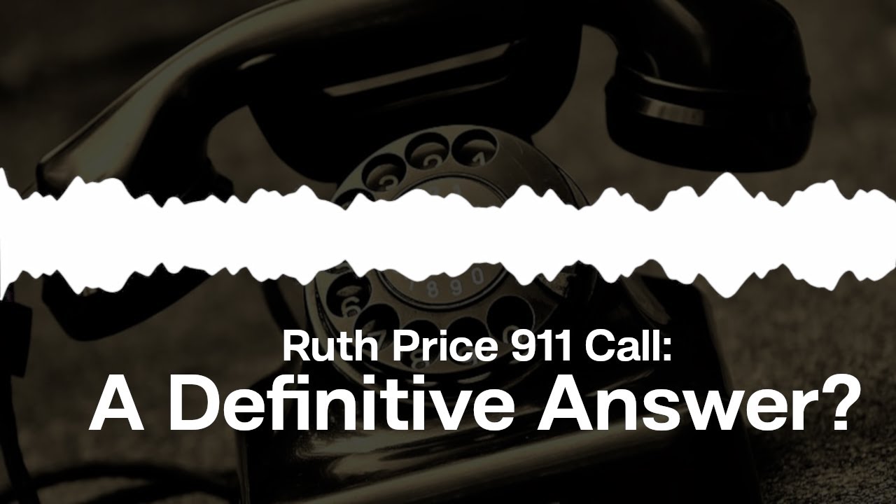 Ruth Price 911 Call: A Definitive Answer? - YouTube