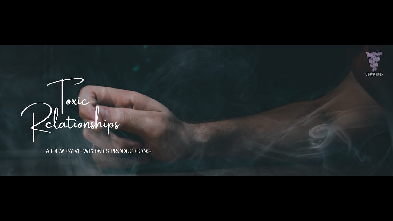 Toxic Relationships I Short Film | Viewpoints Production - YouTube