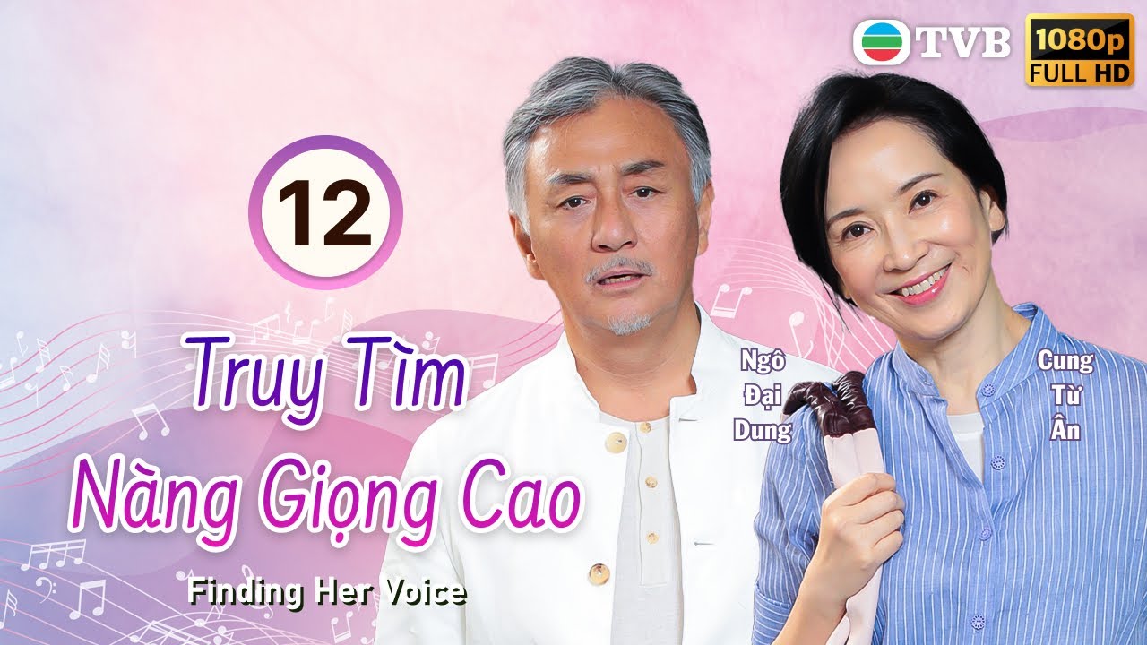 Phim TVB Truy Tìm Nàng Giọng Cao (Finding Her Voice) 12/30 | Âu Thoại Vĩ, Chung Cảnh Huy | TVB ...
