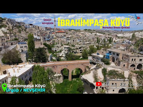 Havadan İbrahimpaşa Köyü / Ürgüp / NEVŞEHİR - 4K Drone Çekimi / 11.5.22