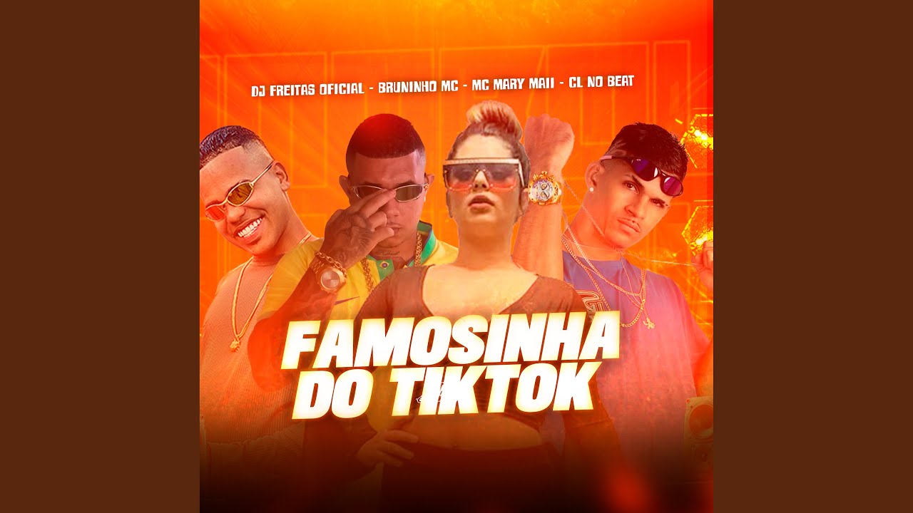 Famosinha Do Tiktok Feat Mc Mary Maii Youtube Music