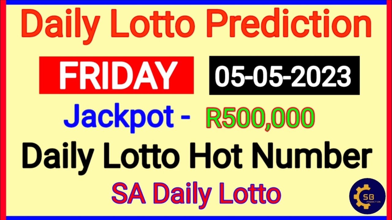 Daily Lotto Prediction For 05/05/2023 | SA Daily Lotto Prediction For ...