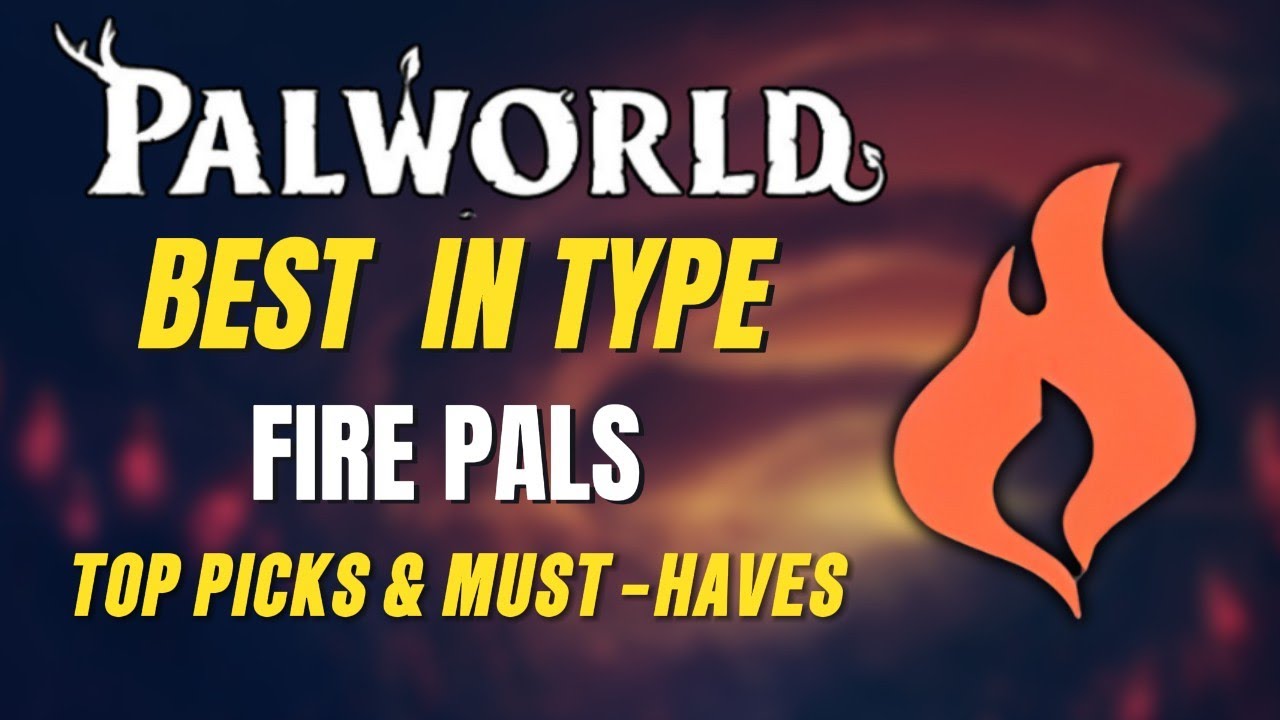 Palworld : FIRE TYPE - TIER LIST FOR PALS - ZERO TO HERO - YouTube