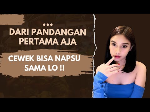 7 CARA BIKIN CEWEK NAPSU SAMA LO SAAT PANDANGAN PERTAMA !!