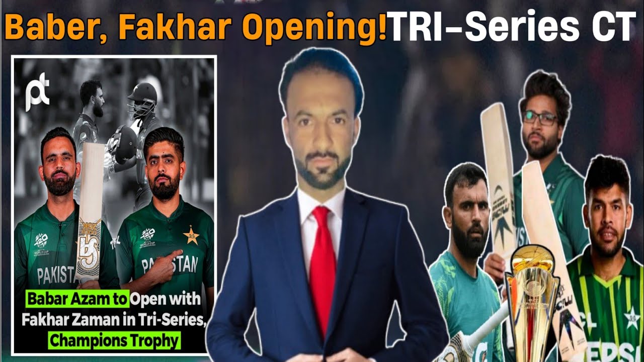 Fakhar Zaman Open With Baber Azam in TRI -Series, Champion Trophy - YouTube