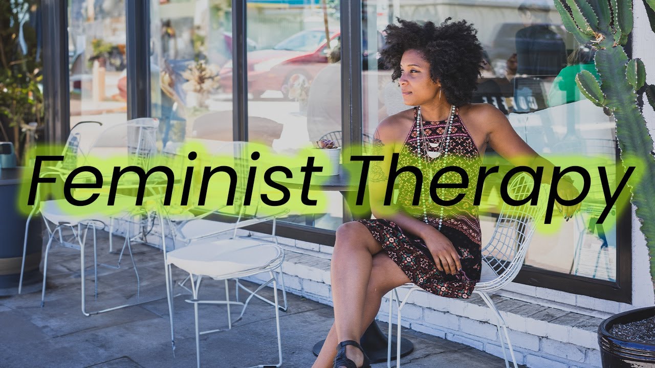 Empowering Change: Understanding Feminist Therapy - YouTube