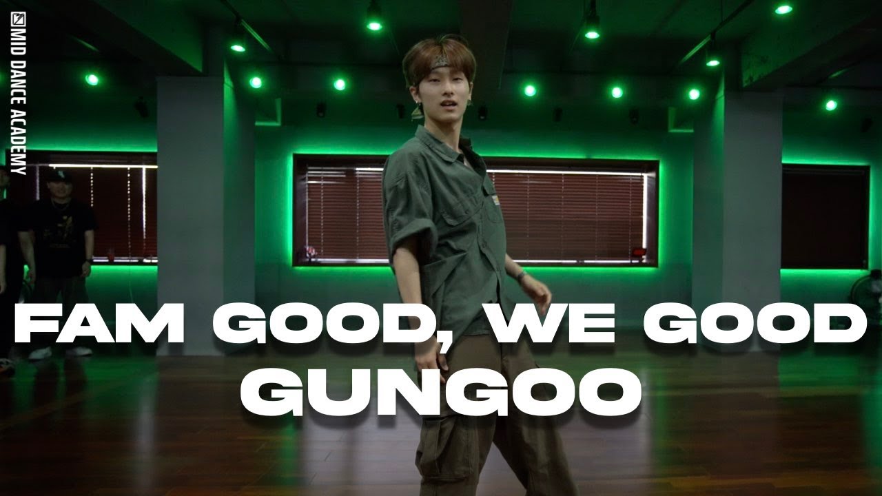 GUNGOO ChoreographyㅣDJ Khaled - FAM GOOD, WE GOOD (ft. Gunna, Roddy ...