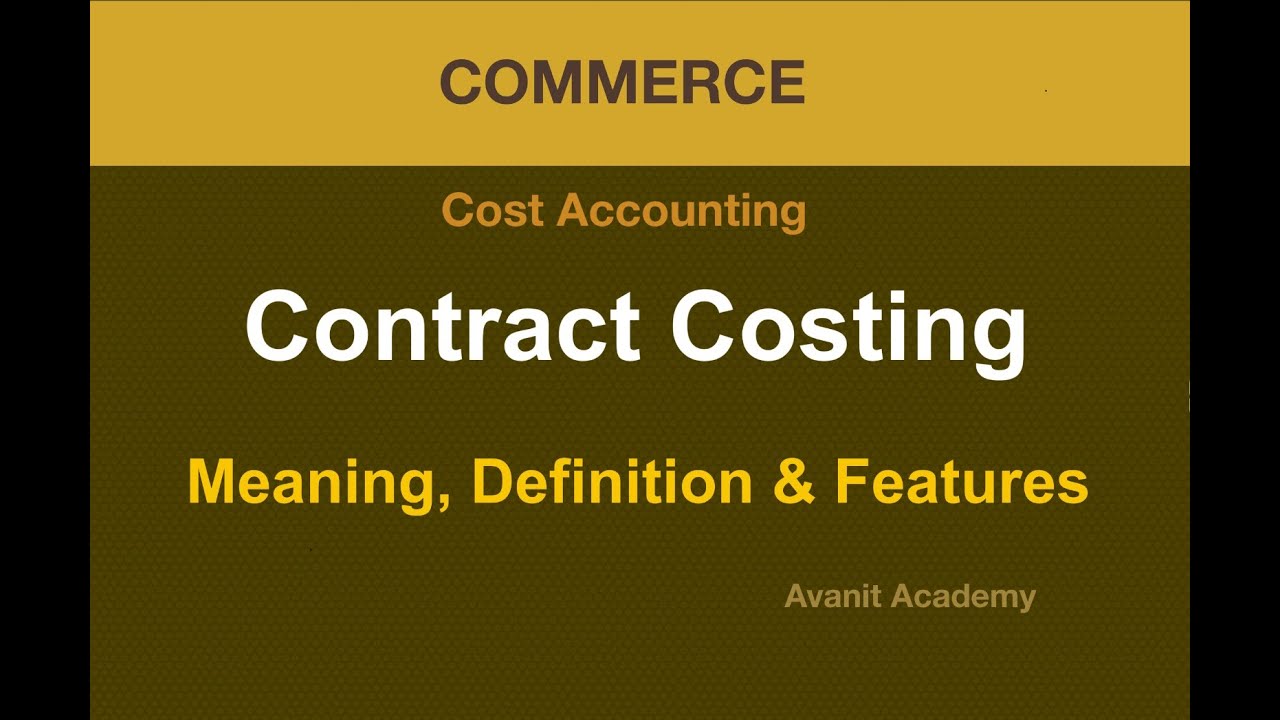 Contract Costing Meaning And Definition Of Contract Costing Features Of contract-costing-meaning-and-definition-of-contract-costing-features-of
