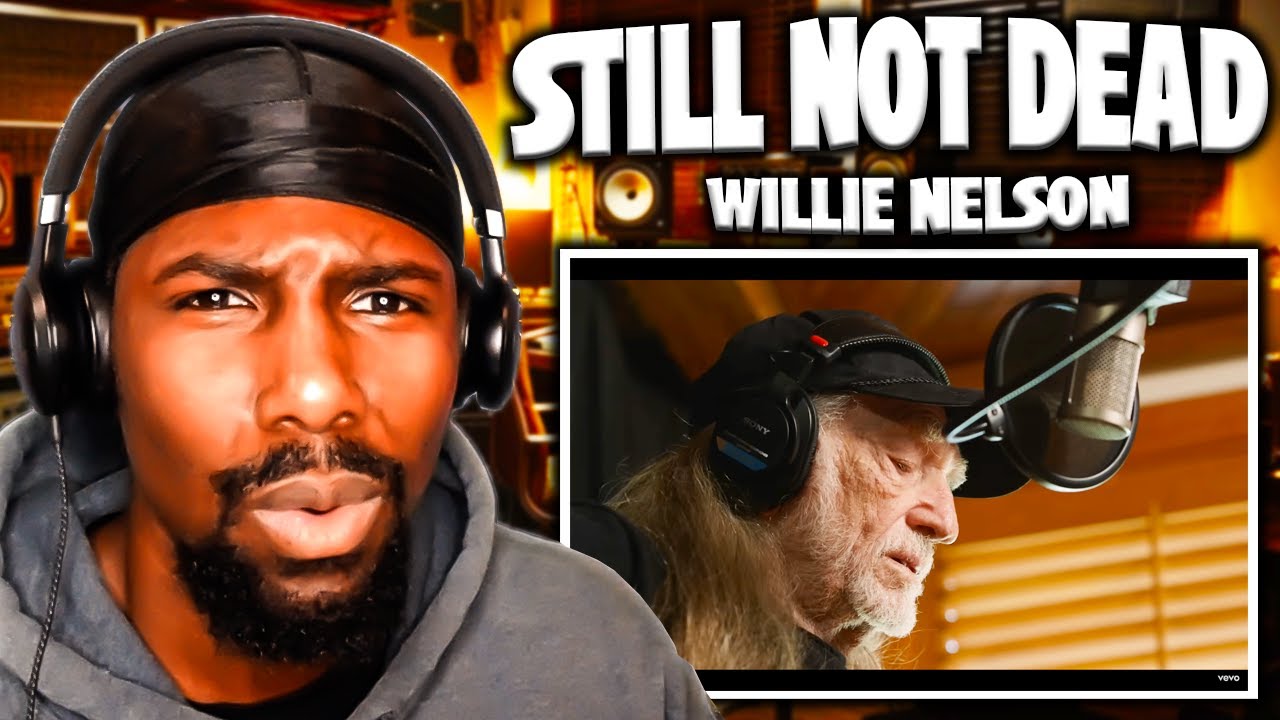 Still Not Dead - Willie Nelson (Reaction) - YouTube