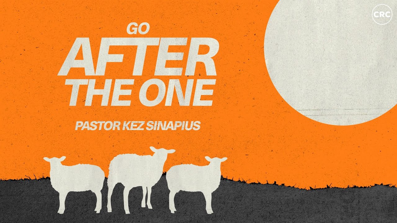 Go After The One | Pastor Kez Sinapius | 09/10/2022 AM - YouTube