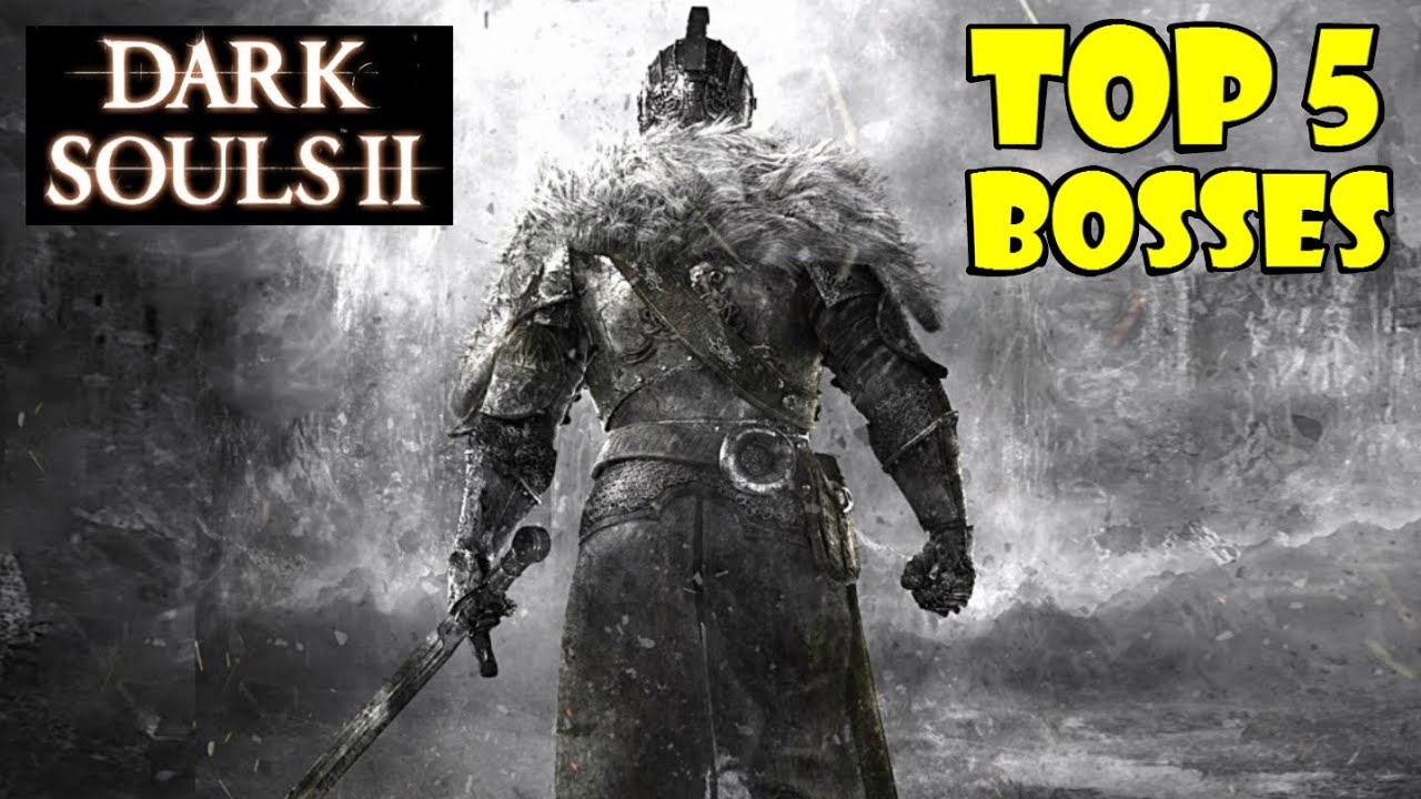 Dark Souls 2 - TOP 5 BOSSES - YouTube
