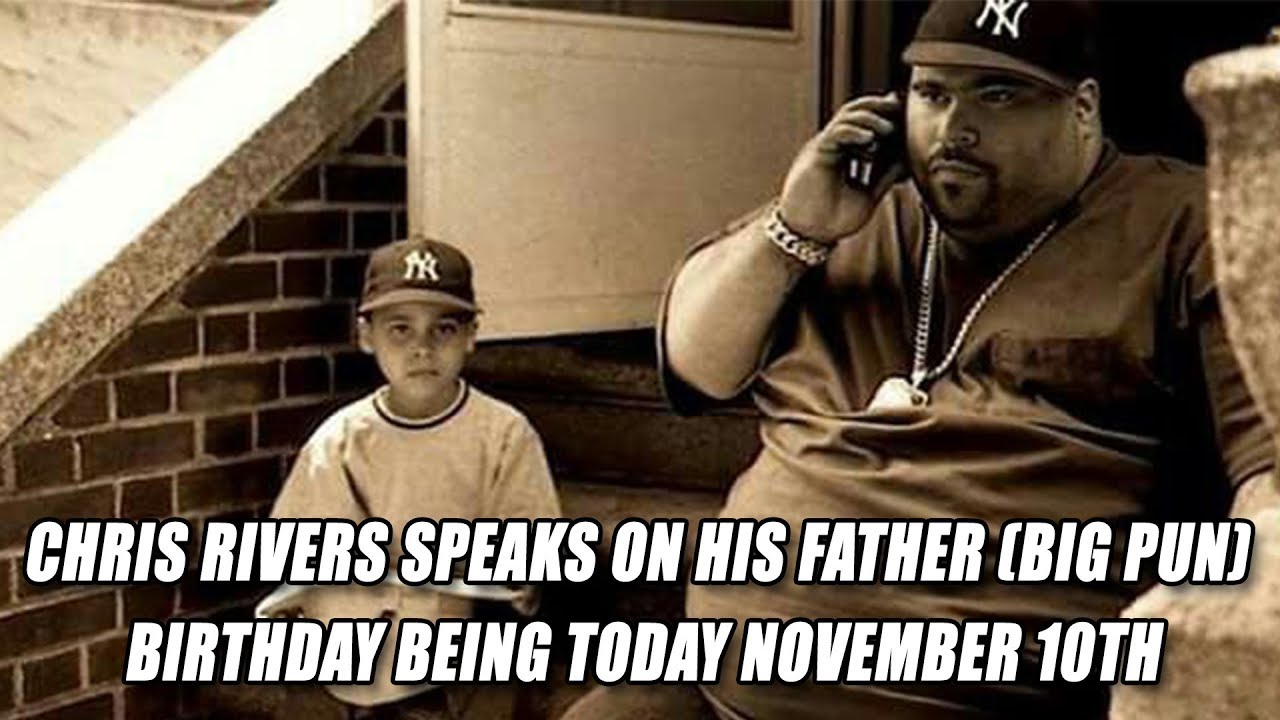 Chris Rivers Speaks On His Father (Big Pun) Birthday Being Today ...