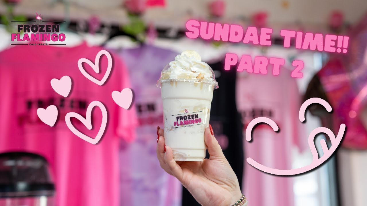 Let's make Sundaes!! Montage - Part 2 •Frozen Flamingo •That Flamingo ...