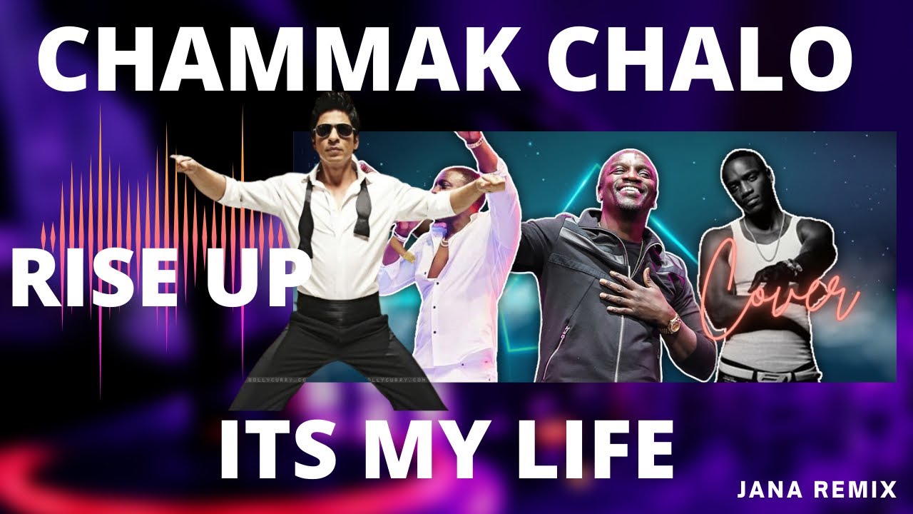 Chammak Chalo X Its My Life X Rise Up Remix Jana - YouTube