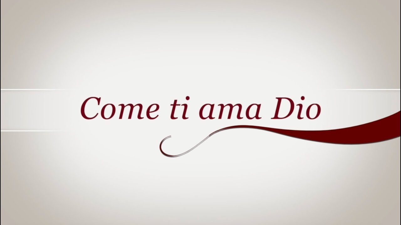 Parrocchia Cadidavid - Come ti ama Dio - YouTube