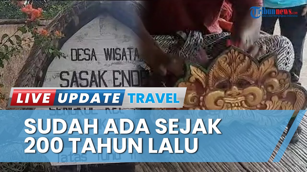 Warga Suku Sasak Ende Sudah Ada Sejak 200 Tahun Lalu, Artefak Terbuat ...