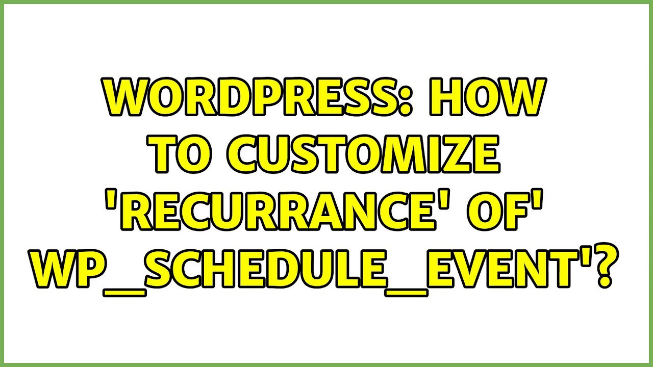 Wordpress How To Customize recurrance Of Wp schedule event YouTube Wordpress How To Customize recurrance Of Wp schedule event YouTube
