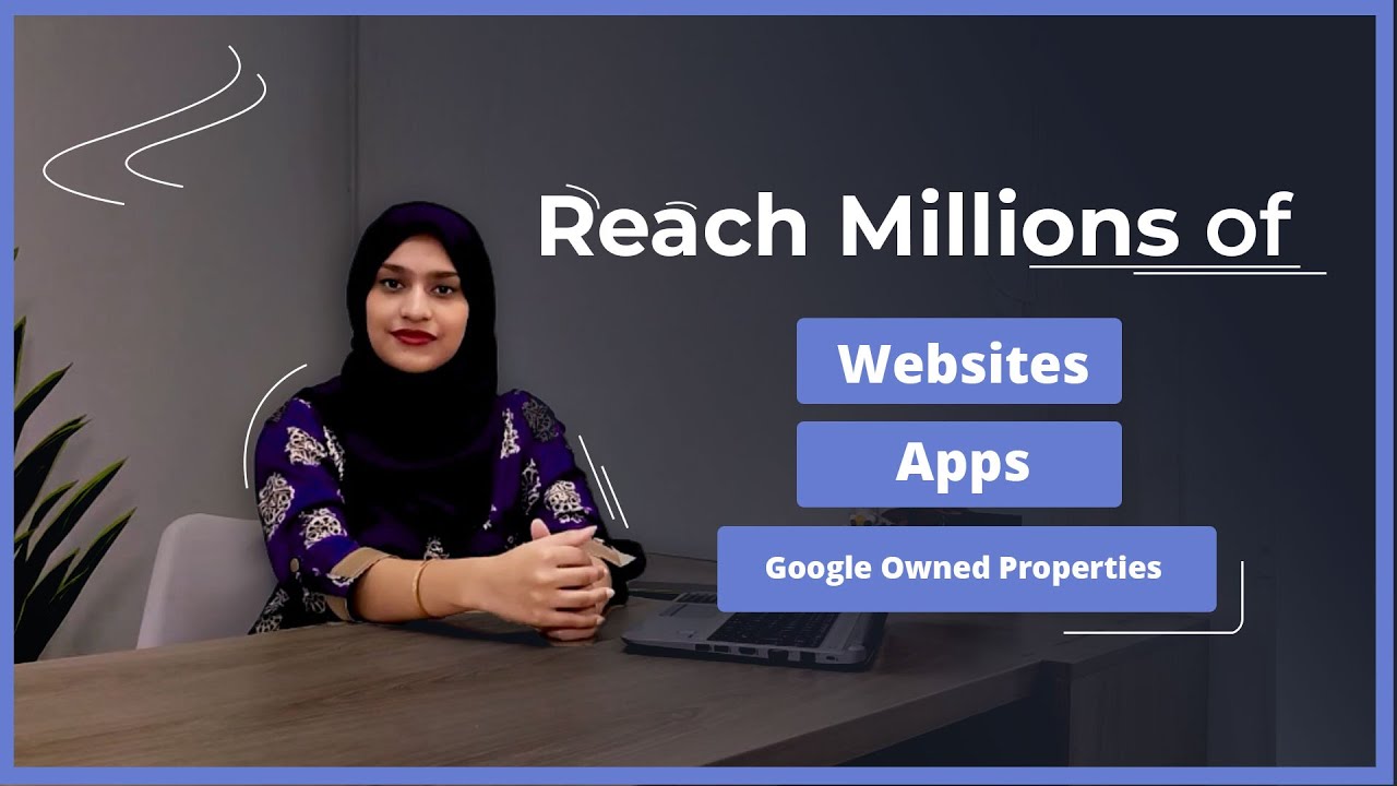Reach millions of Websites, Apps, and Google-owned properties with GDN ...