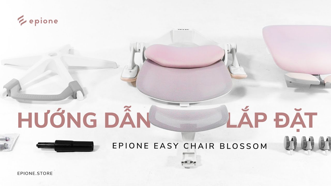 HƯỚNG DẪN LẮP ĐẶT | Epione Easy Chair Blossom - YouTube