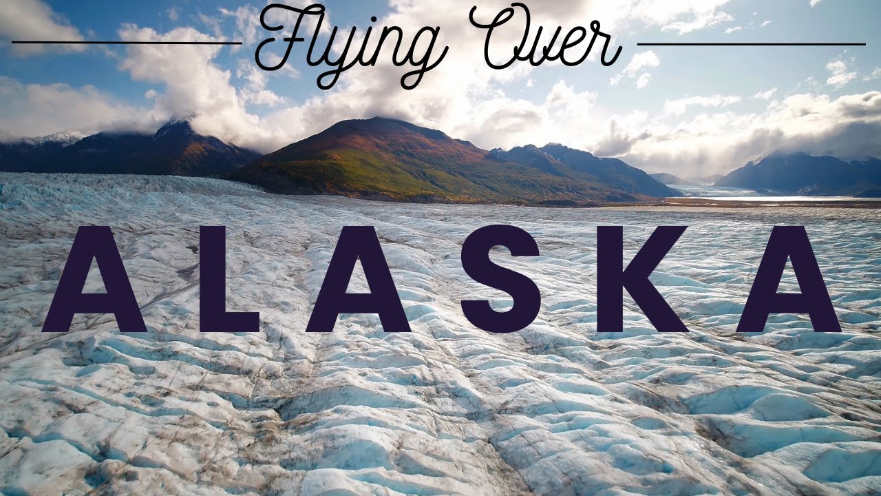 FLYING OVER ALASKA (4K UHD): Relaxing Piano Music & Beautiful Nature ...