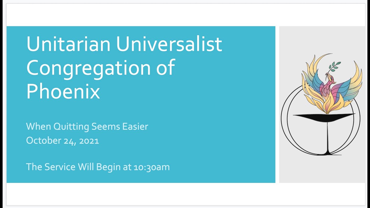 UUCP Worship Service 10/24/2021 - When Quitting Seems Easier - YouTube