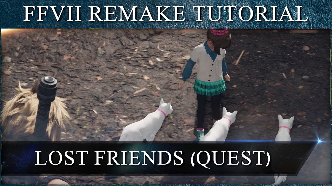 Final Fantasy 7 Remake Guide - Lost Friends QUEST Step by Step! - YouTube