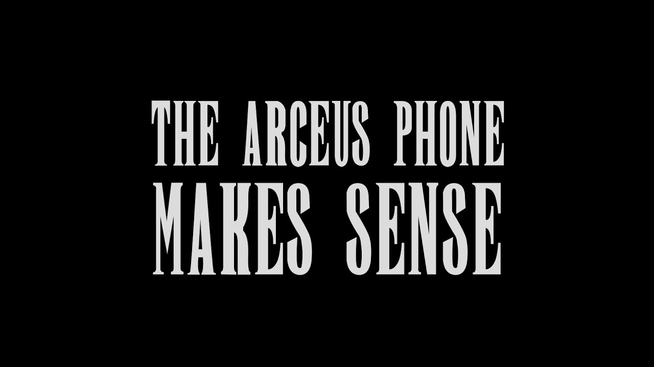The Arceus Phone Makes Sense - YouTube