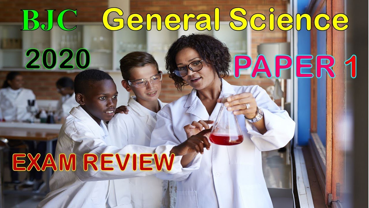 GENERAL SCIENCE 2020 PAPER 1 BJC REVIEW YouTube general-science-2020-paper-1-bjc-review-youtube