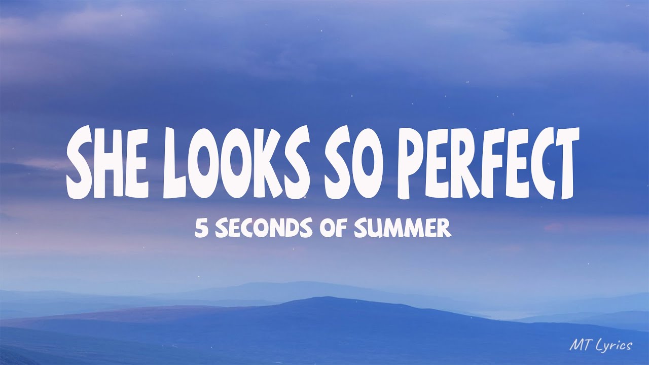 5 Seconds of Summer - She Looks So Perfect (Lyrics) - YouTube
