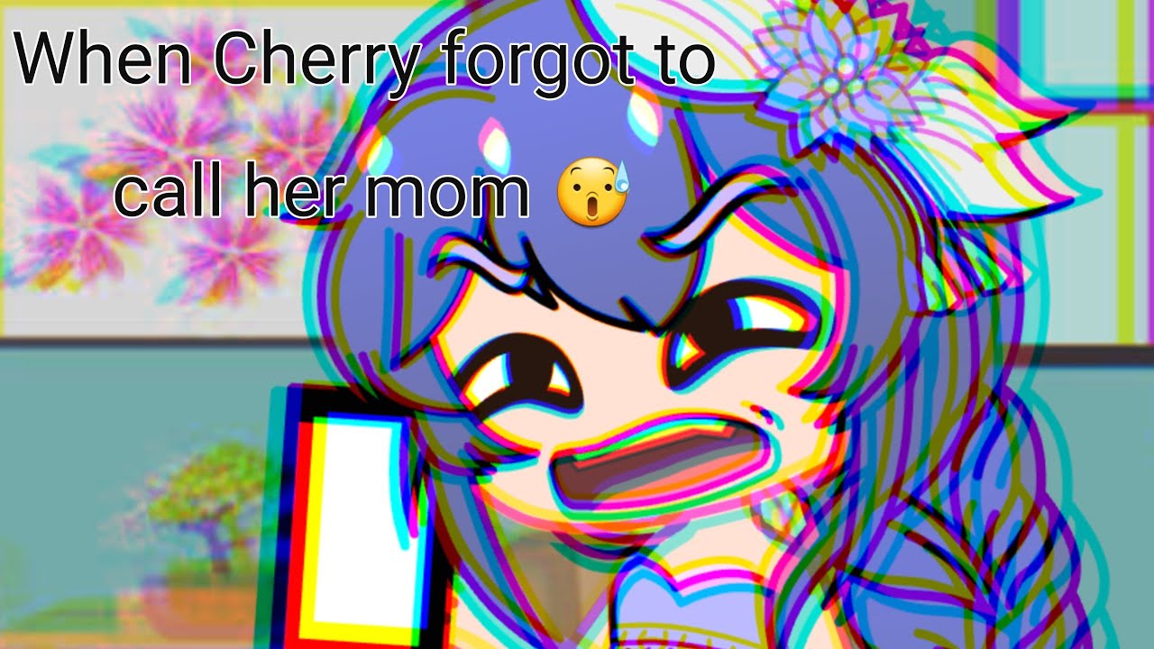 When Cherry forgot to call her mom| inspired by xmoqax|Gacha Club - YouTube
