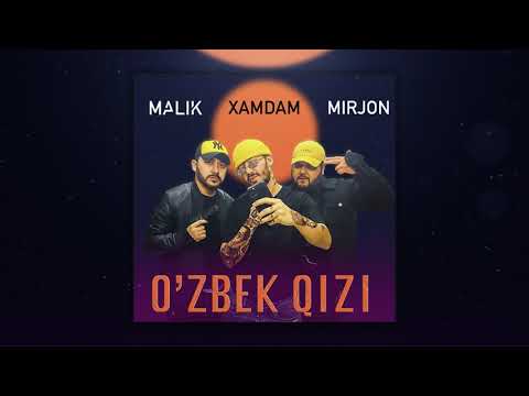 XAMDAM | MALIK | MIRJON | O'ZBEK QIZI {SAUNTREK}