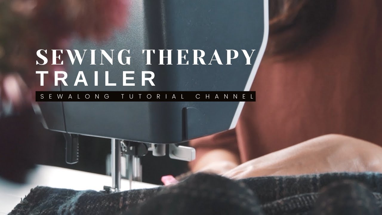 Sewing Therapy Channel Trailer - Beautiful Sew Along Tutorials with ...