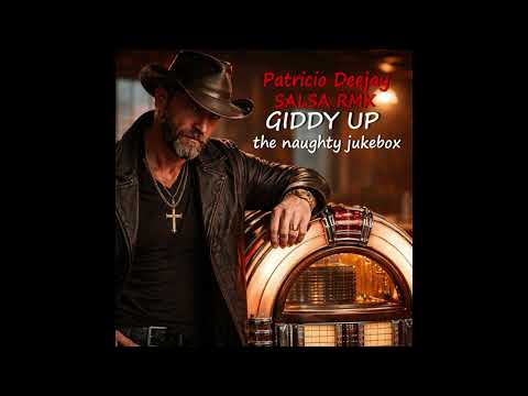 GIDDY UP the naughty jukebox SALSA RMX by Patricio Deejay