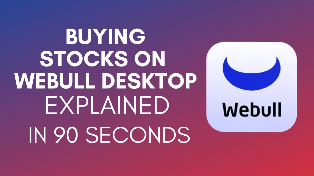 How To Buy Stocks On Webull Desktop? (2024) - YouTube