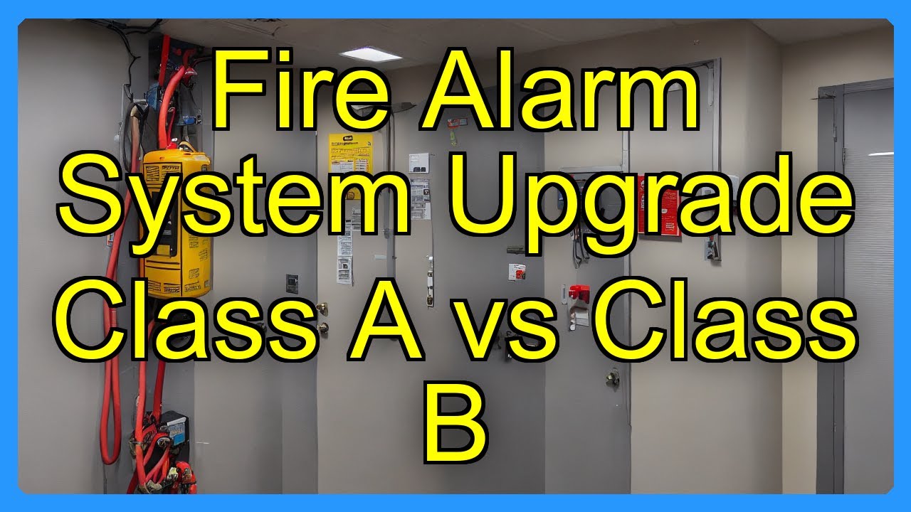 Fire Alarm System Upgrade Class A vs Class B - YouTube