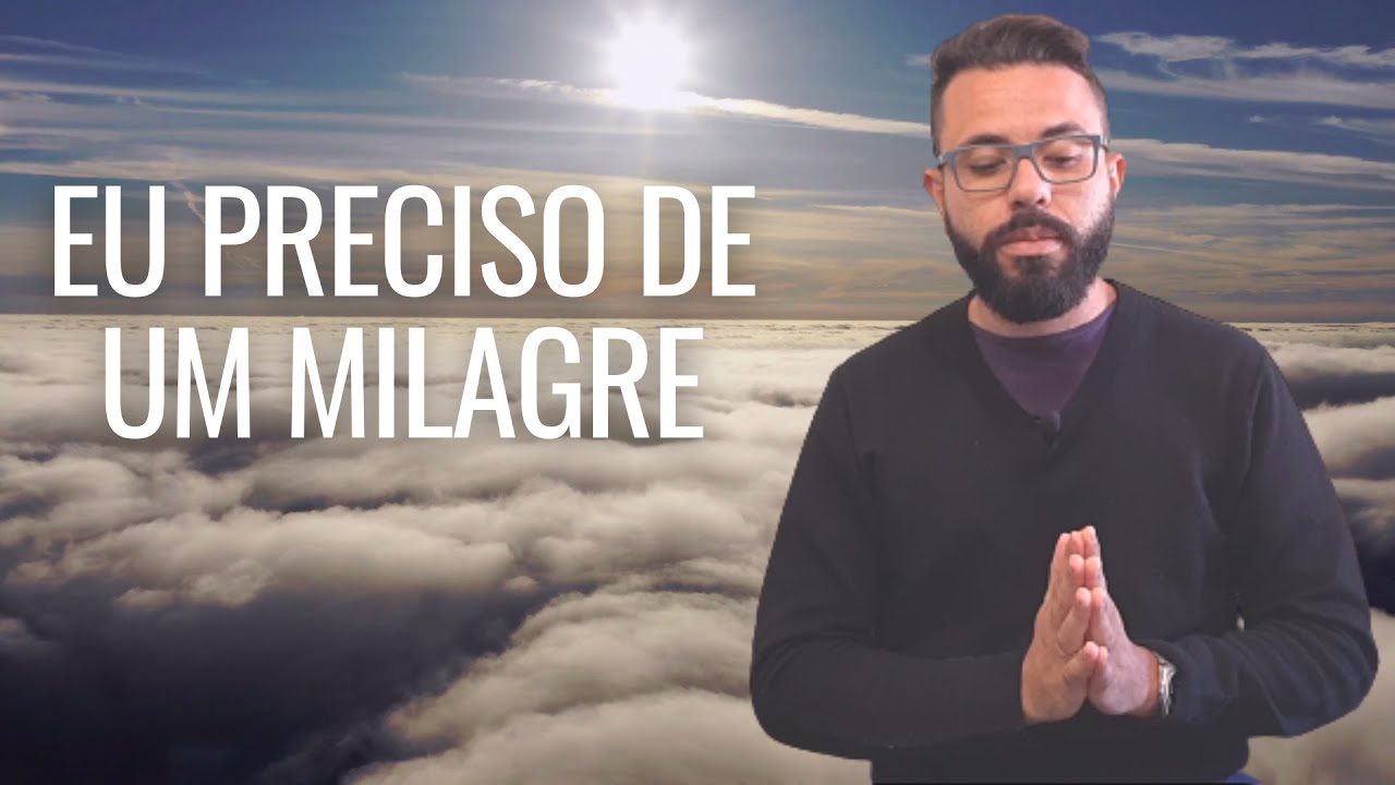 EU PRECISO DE UM MILAGRE - YouTube