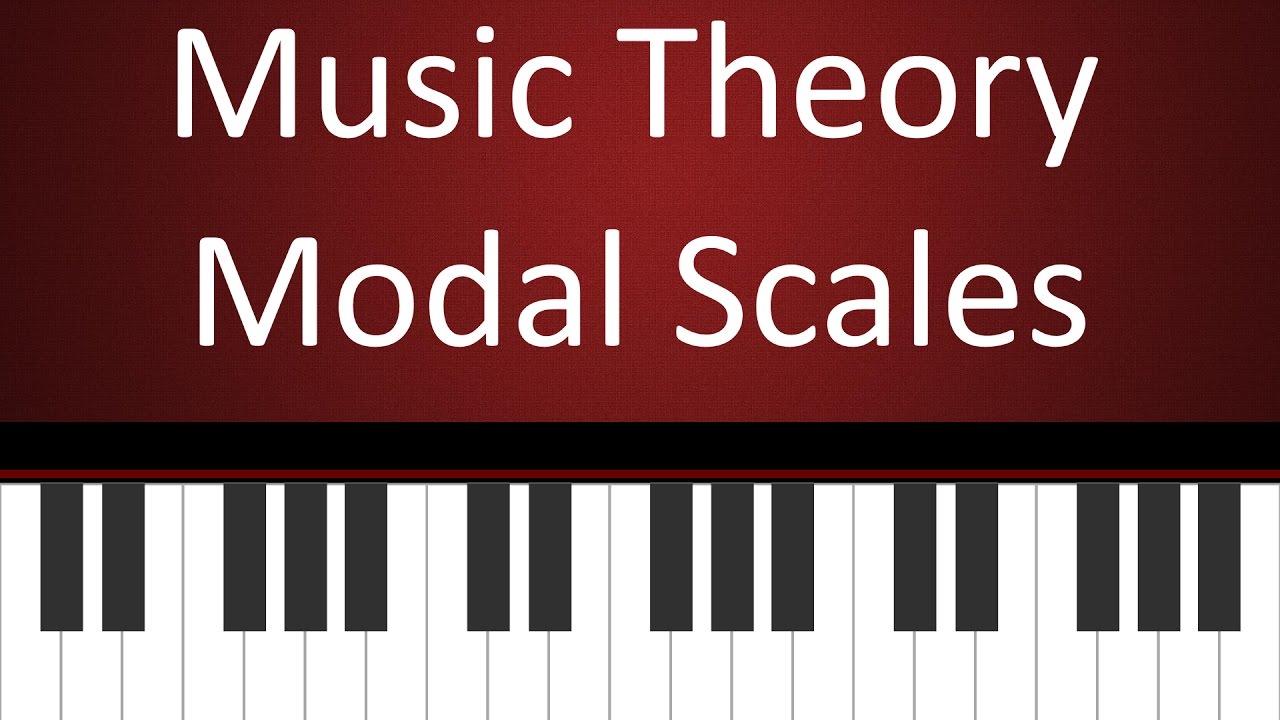 Music Theory 2 Modal Scales YouTube music-theory-2-modal-scales-youtube