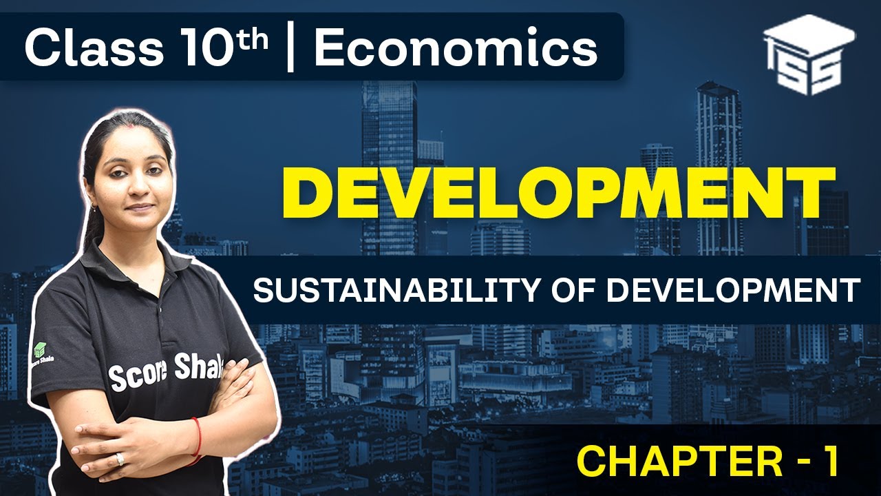 Sustainability Of Development | Development | Economics Class 10 ...